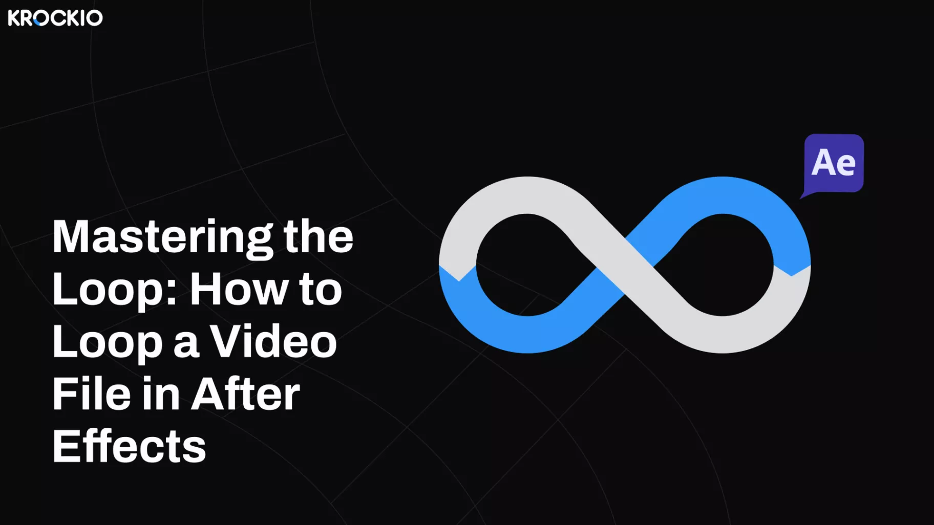 Mastering the Loop: How to Loop a Video File in After Effects - KROCK.IO